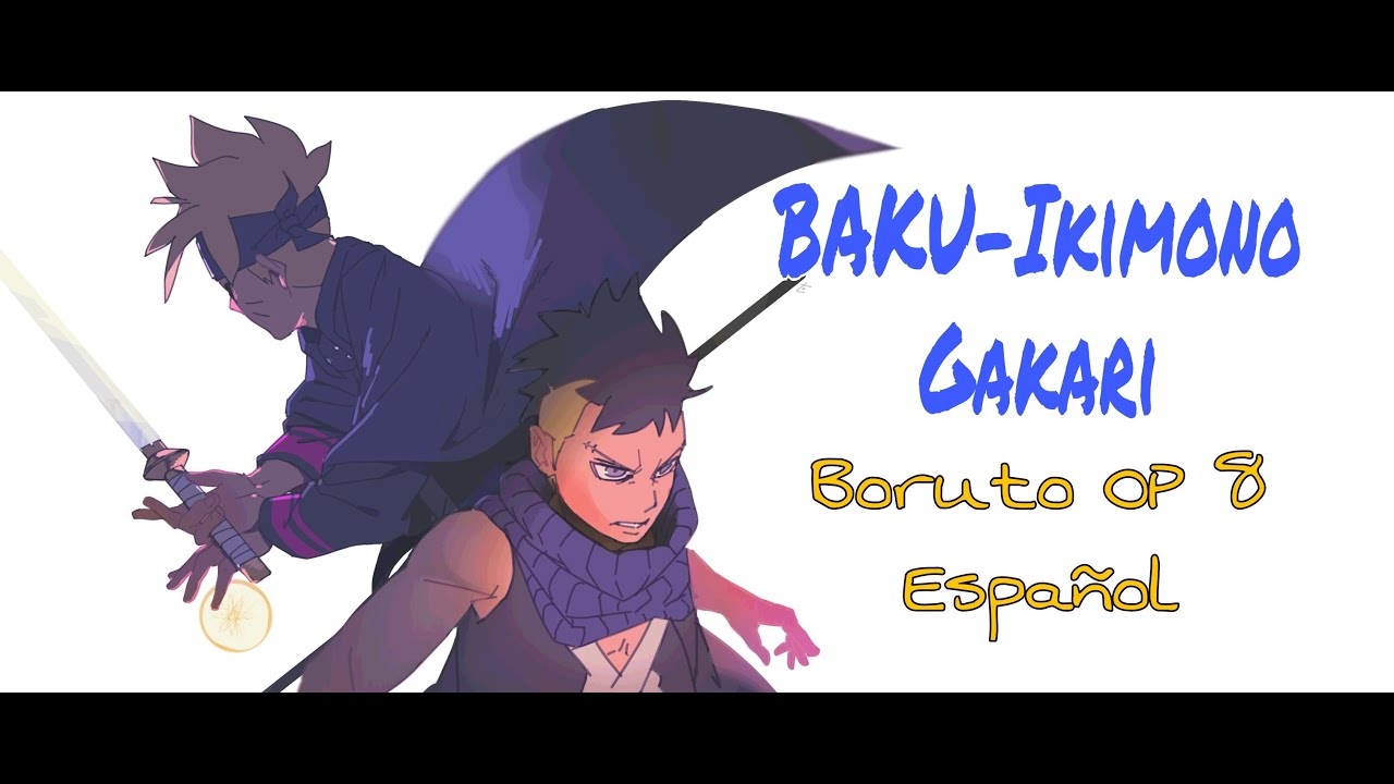 BAKU- Ikimono Gakari // Boruto OP 8 en español - YouTube