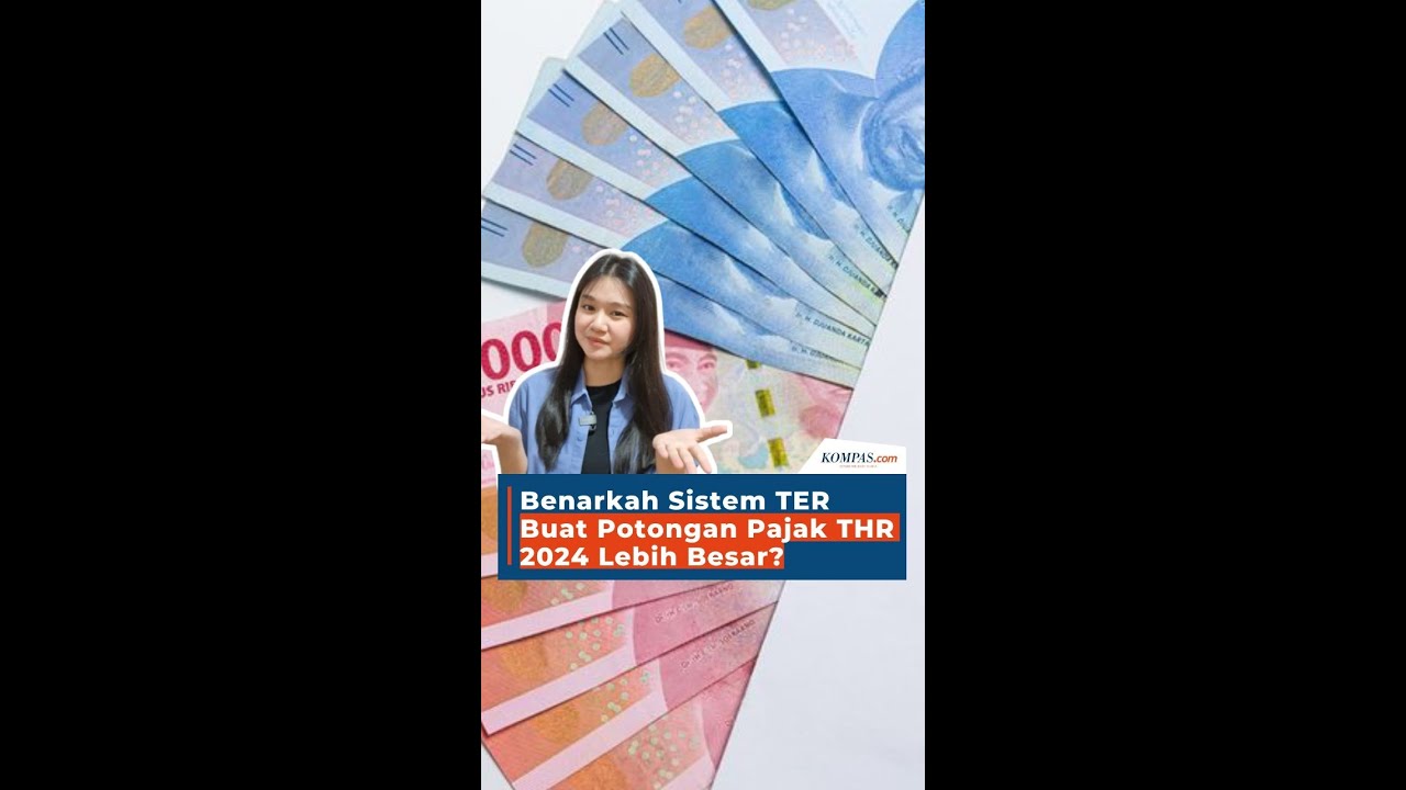 Benarkah Sistem TER Buat Potongan Pajak THR 2024 Lebih Besar? - YouTube