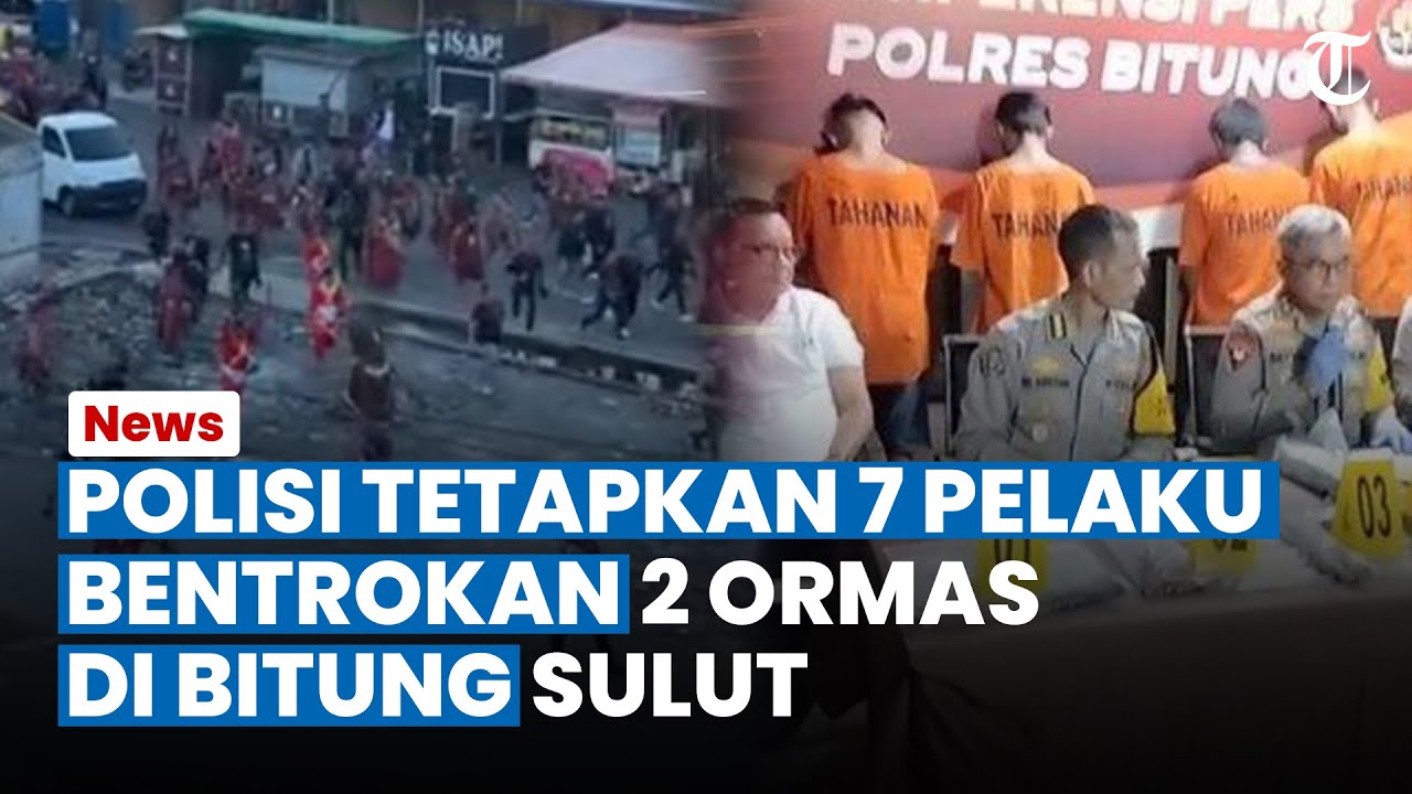 Buntut Bentrok 2 Ormas Di Bitung Polisi Tetapkan 7 Tersangka Satu Di