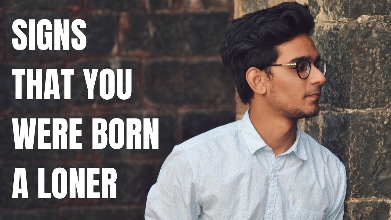 Signs That You Were Born A Loner - YouTube