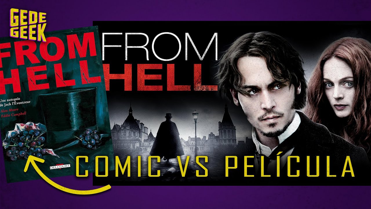FROM HELL | COMIC VS PELÍCULA | ADAPTACIONES DE ALAN MOORE Pt. 2 | GEDE GEEK - YouTube