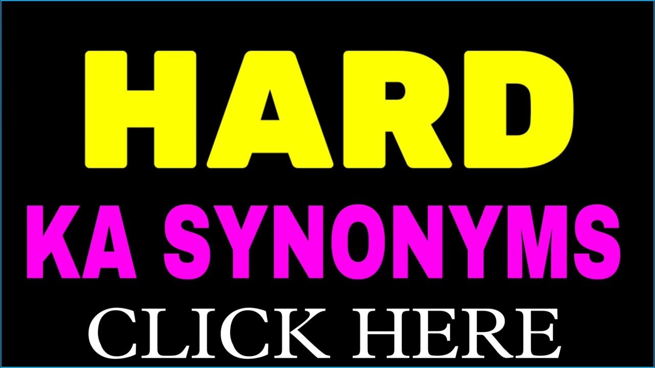 Hard Ka Synonyms Synonym Of Hard Hard Synonyms Similar Words hard-ka-synonyms-synonym-of-hard-hard-synonyms-similar-words