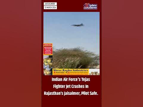 Indian Air Force's Tejas Fighter Jet Crashes In Rajasthan’s Jaisalmer, Pilot Safe. - YouTube