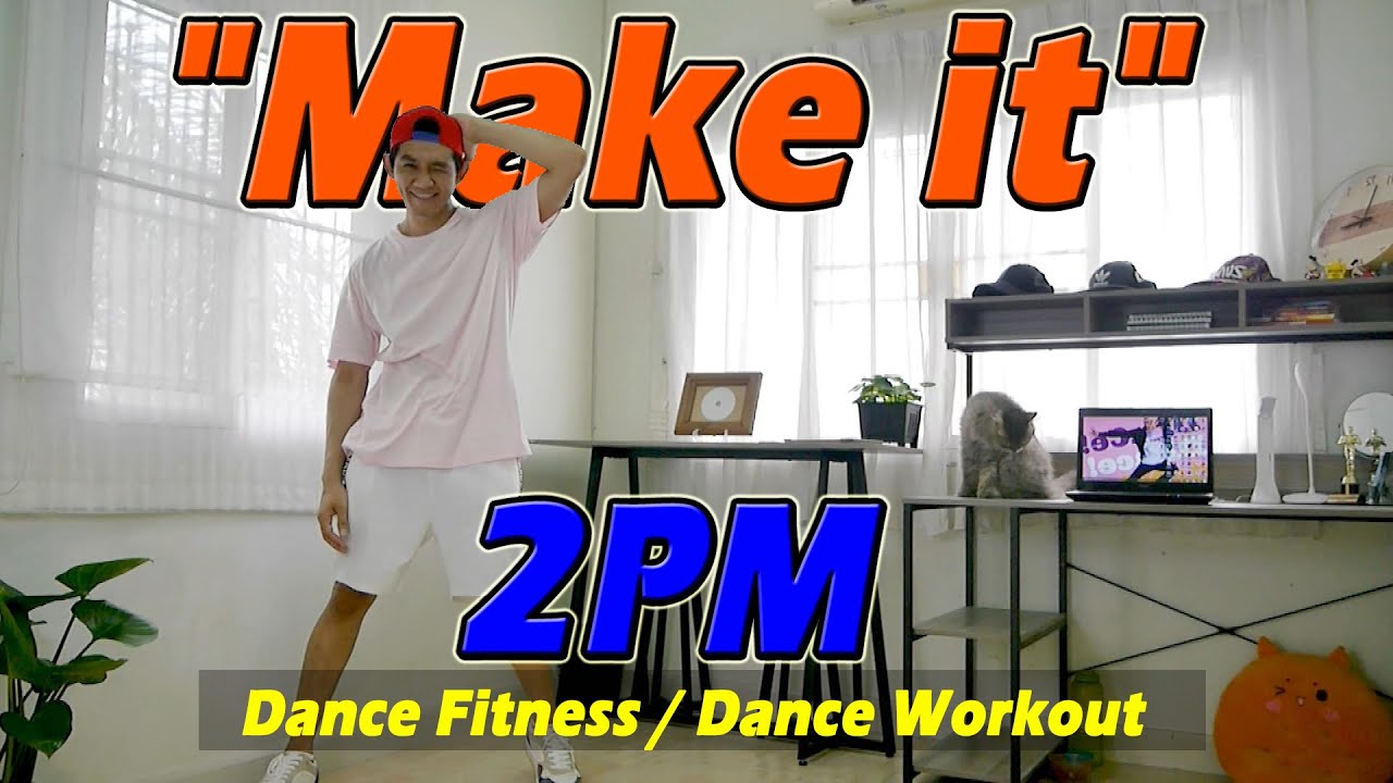 [KPOP] 2PM "Make it" | Dance Fitness / Dance Workout By Golfy | คลาส ...