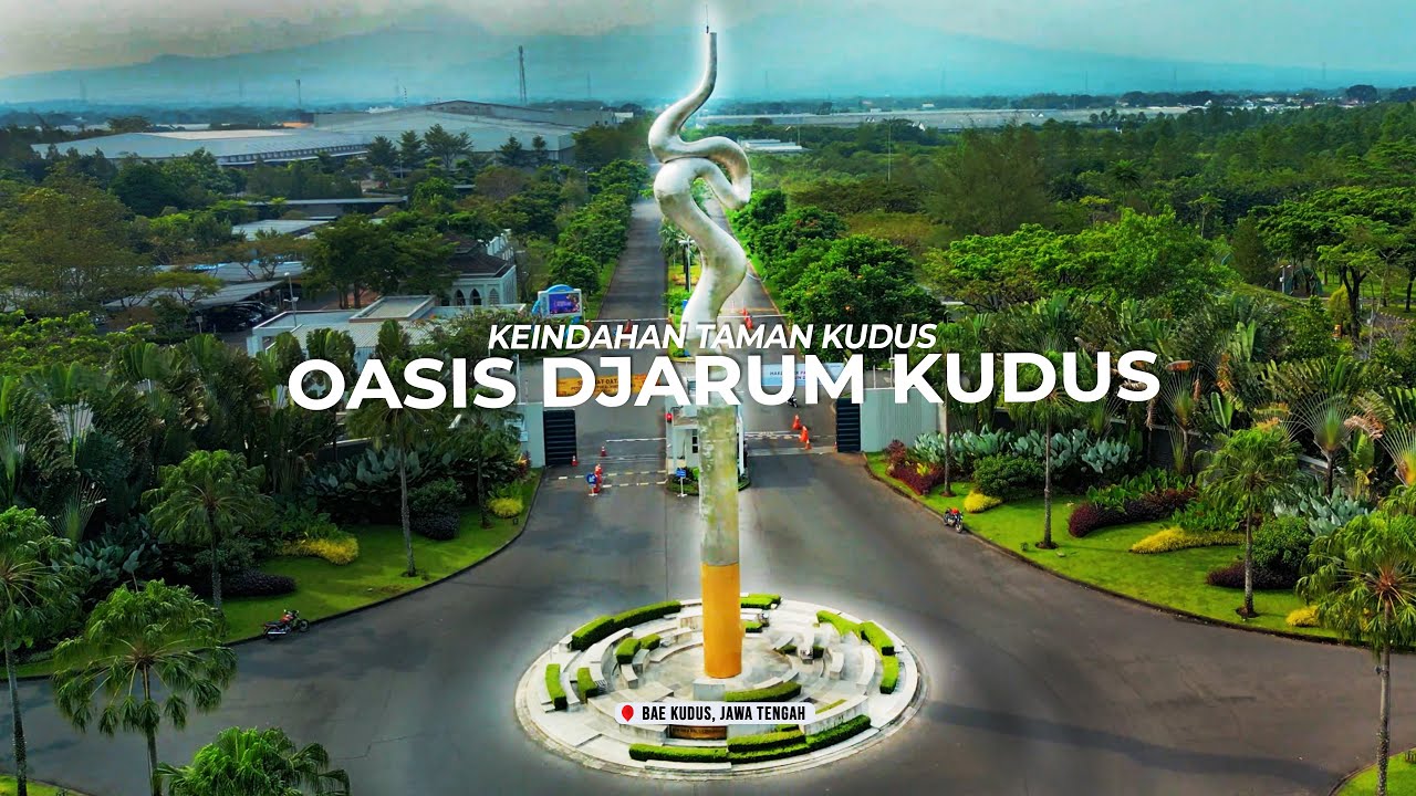 Keindahan Taman " DJARUM OASIS " KUDUS JAWA TENGAH 4K - YouTube