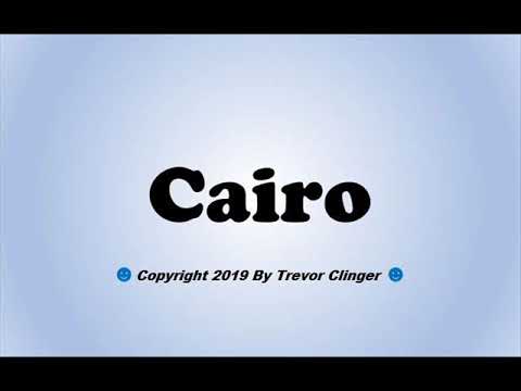 How To Pronounce Cairo (Egypt) - YouTube