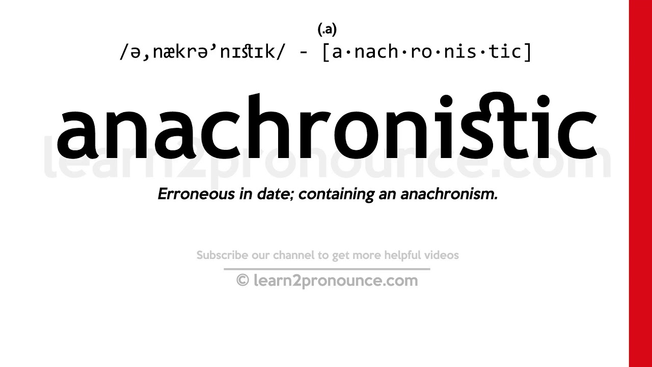 Pronunciation of Anachronistic | Definition of Anachronistic - YouTube