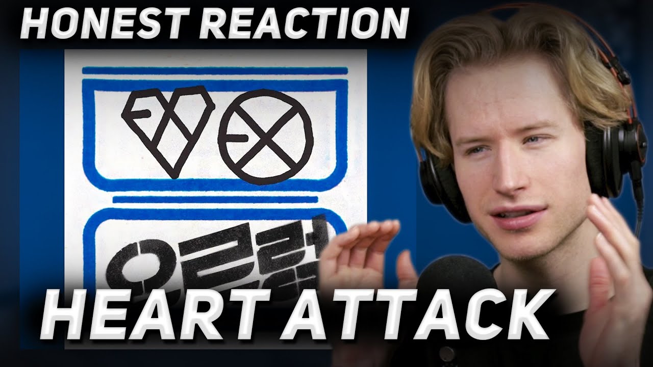 HONEST REACTION to EXO - 'Heart Attack' - YouTube