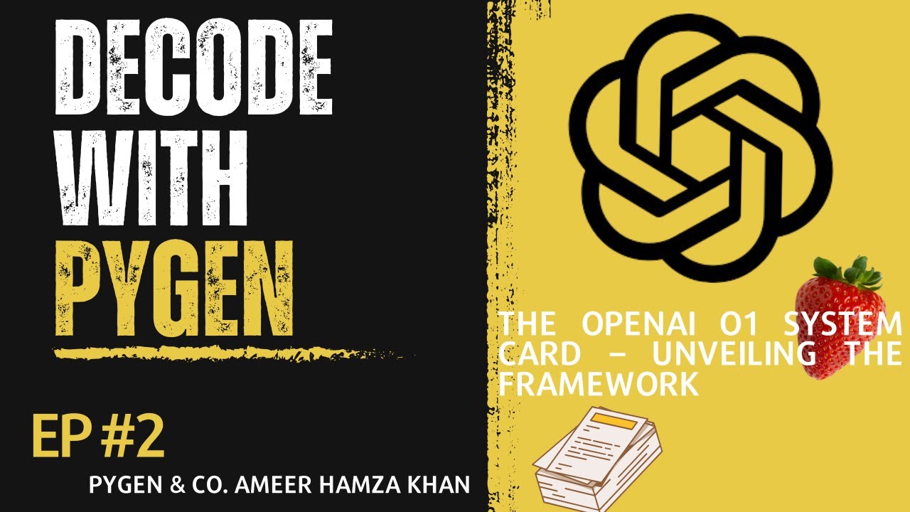 Decode with PyGen: The OpenAI O1 System Card –Unveiling the Framework | PyGen & Co. | Episode 2 ...