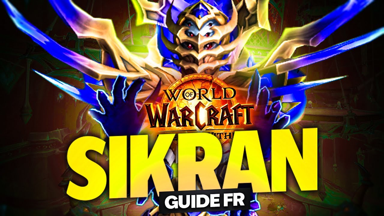 Sikran (Héroïque & Mythique) Guide FR | Palais des Nérub'ar WoW The War ...