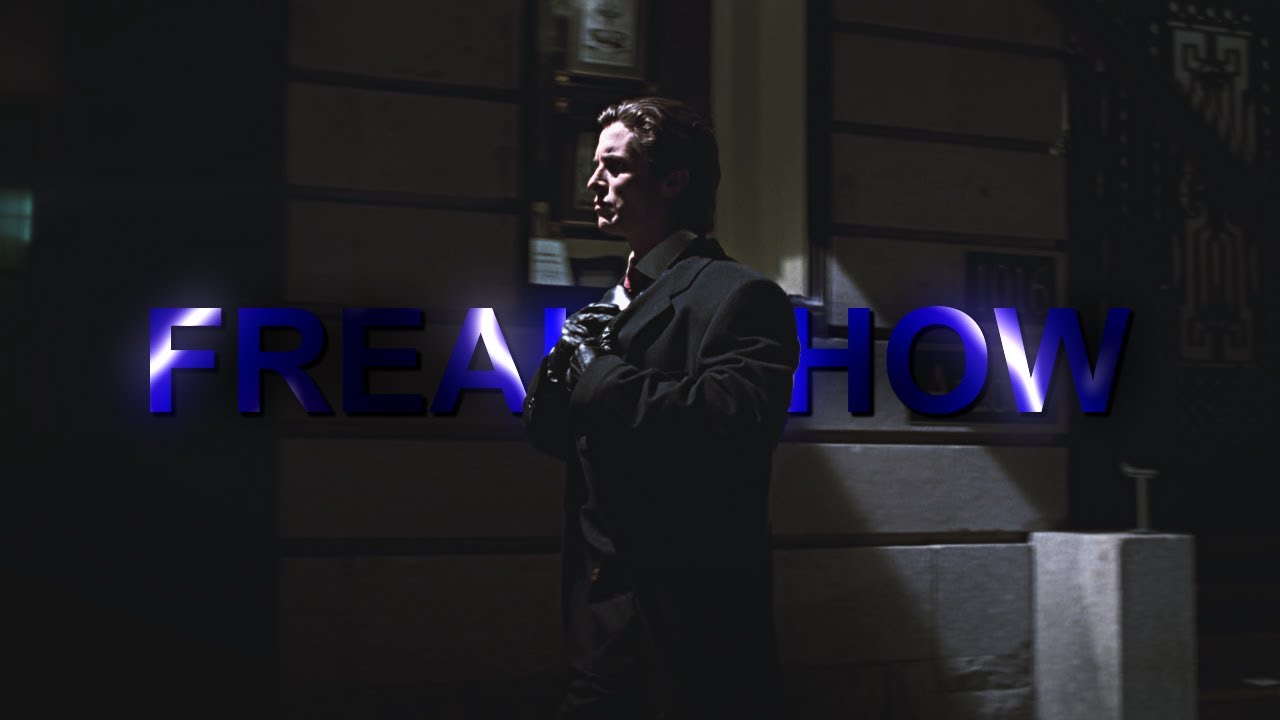 Freak Show - Patrick Bateman Edit - YouTube