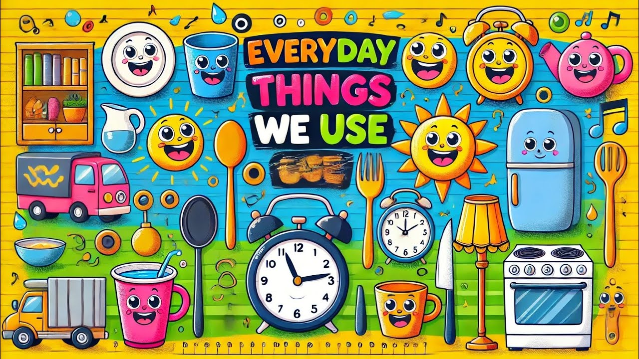 Everyday Things We Use, Let’s Explore Our Home What Do We Use Every Day ...