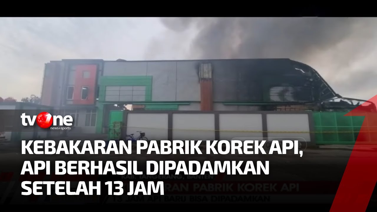Kebakaran Pabrik Korek Api di Tangerang, Belasan Kendaraan Hangus ...