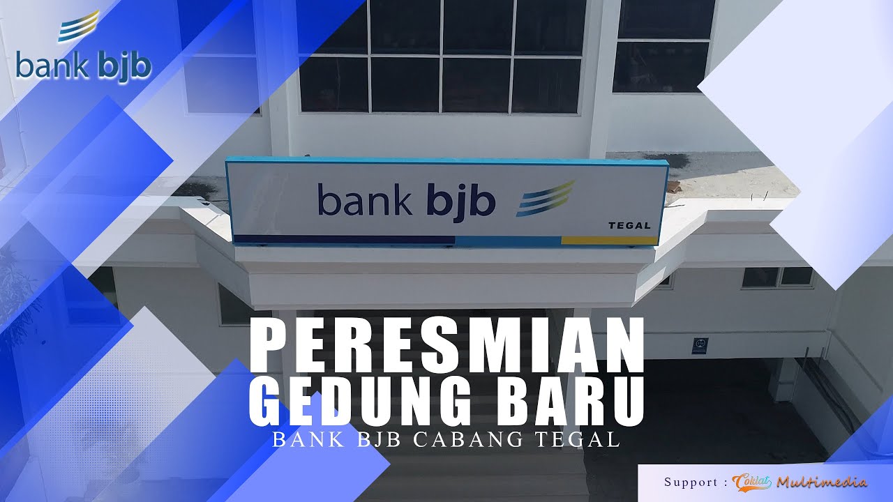 PERESMIAN GEDUNG BARU BANK BJB KANTOR CABANG TEGAL - YouTube