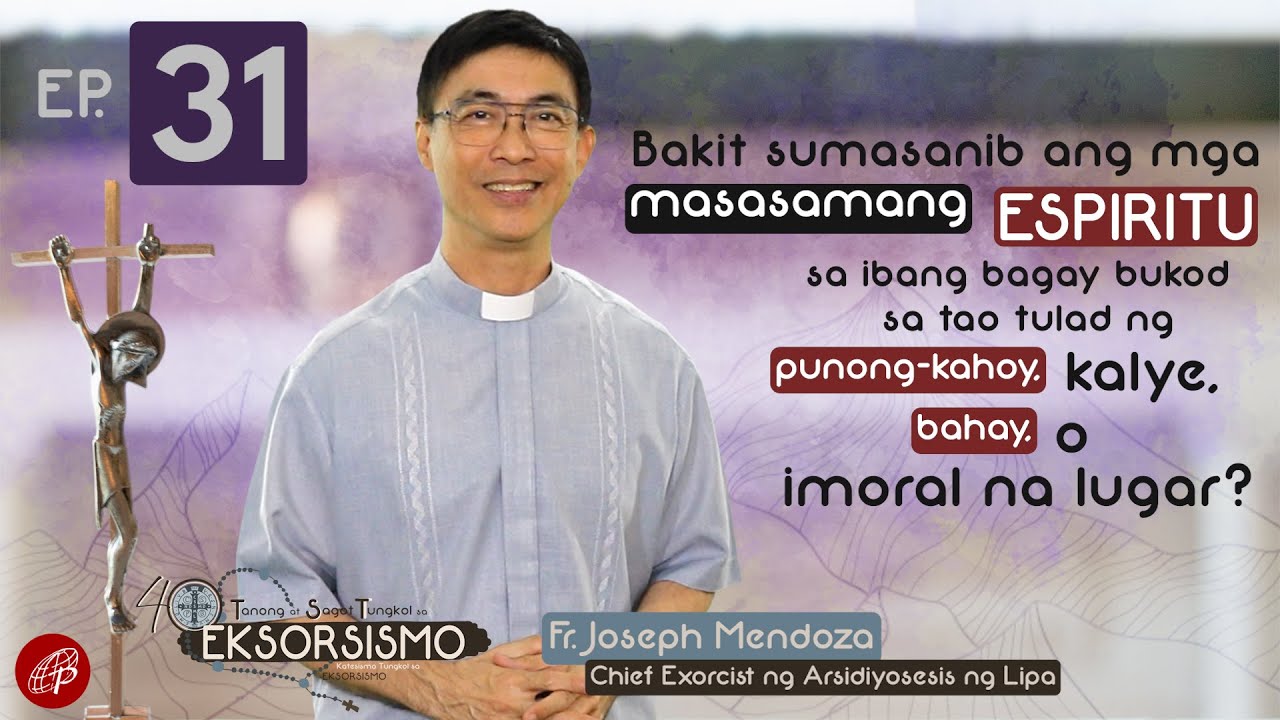 Bakit Sumasanib Ang Mga Masasamang Espiritu sa Ibang Bagay Bukod sa Tao ...
