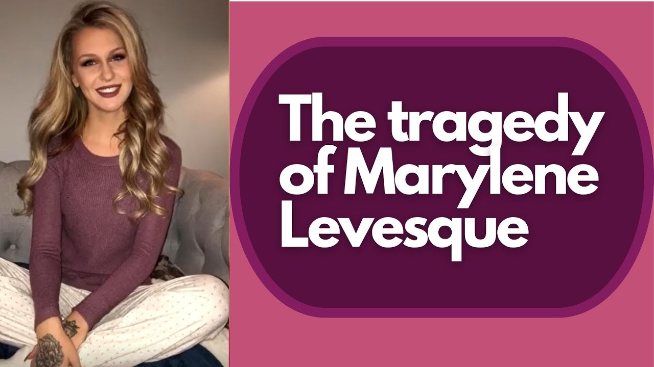 The Tragedy of Marylene Levesque - YouTube