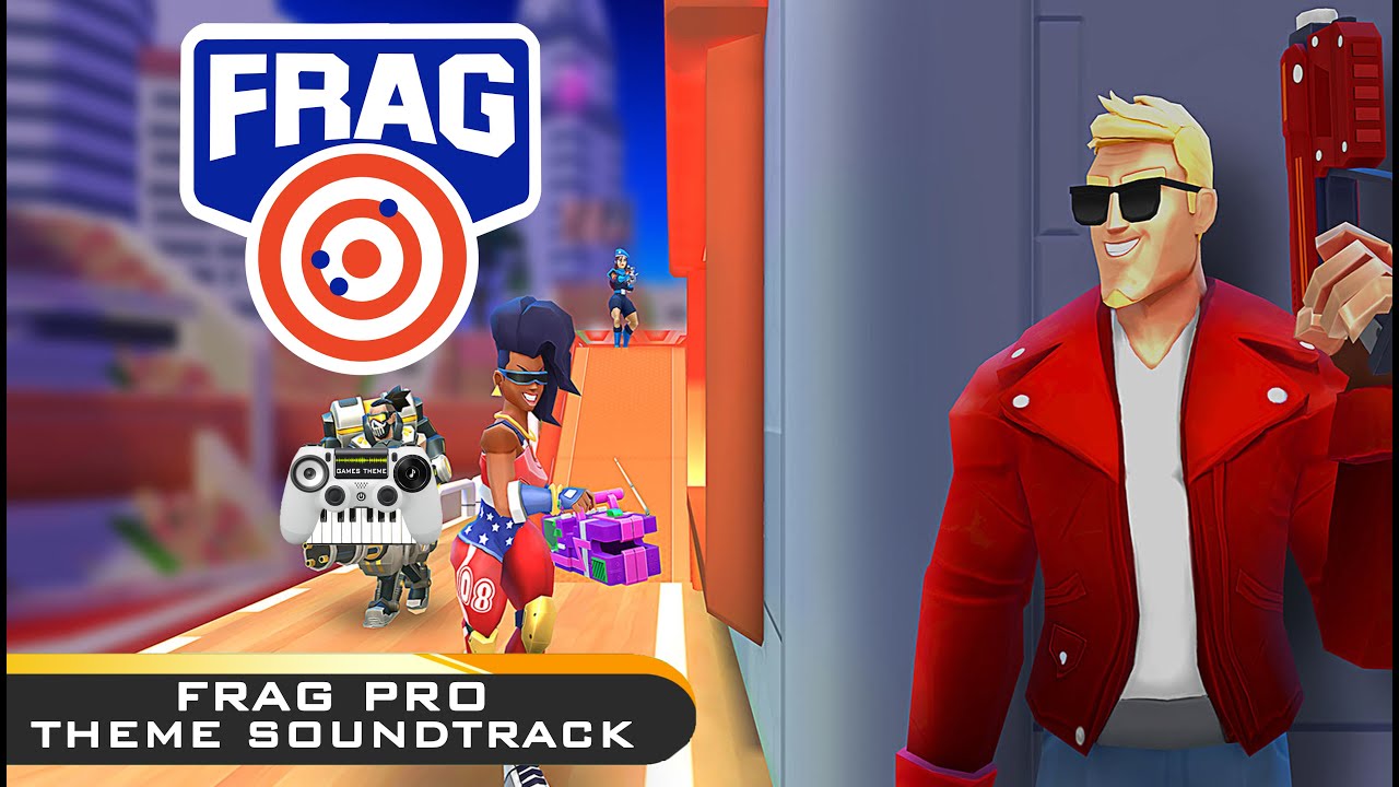 FRAG Pro Shooter | FRAG Pro Shooter Theme Soundtrack | FRAG Pro Shooter ...