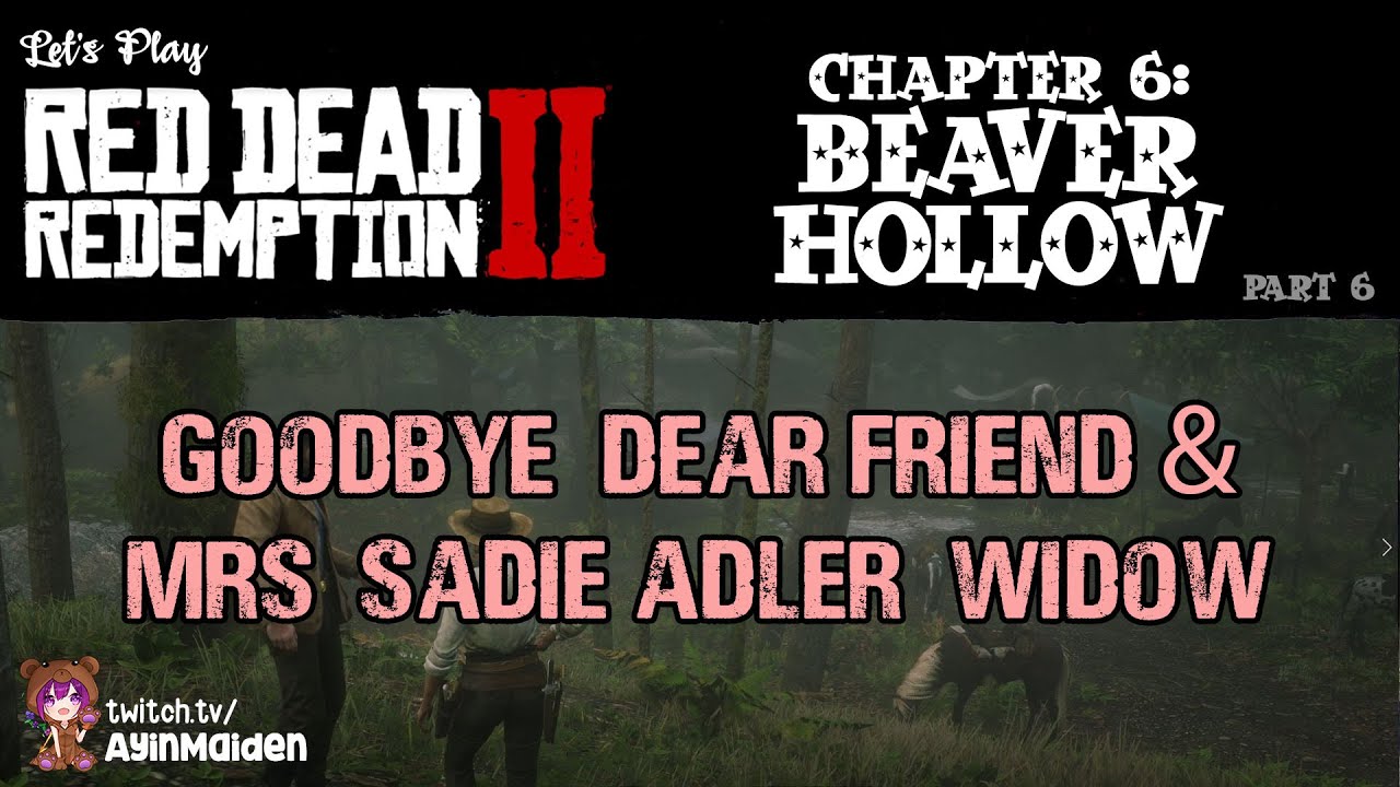 RDR2 Chapter 6 Beaver Hollow 06 Goodbye, Dear Friend & Mrs. Sadie Adler ...