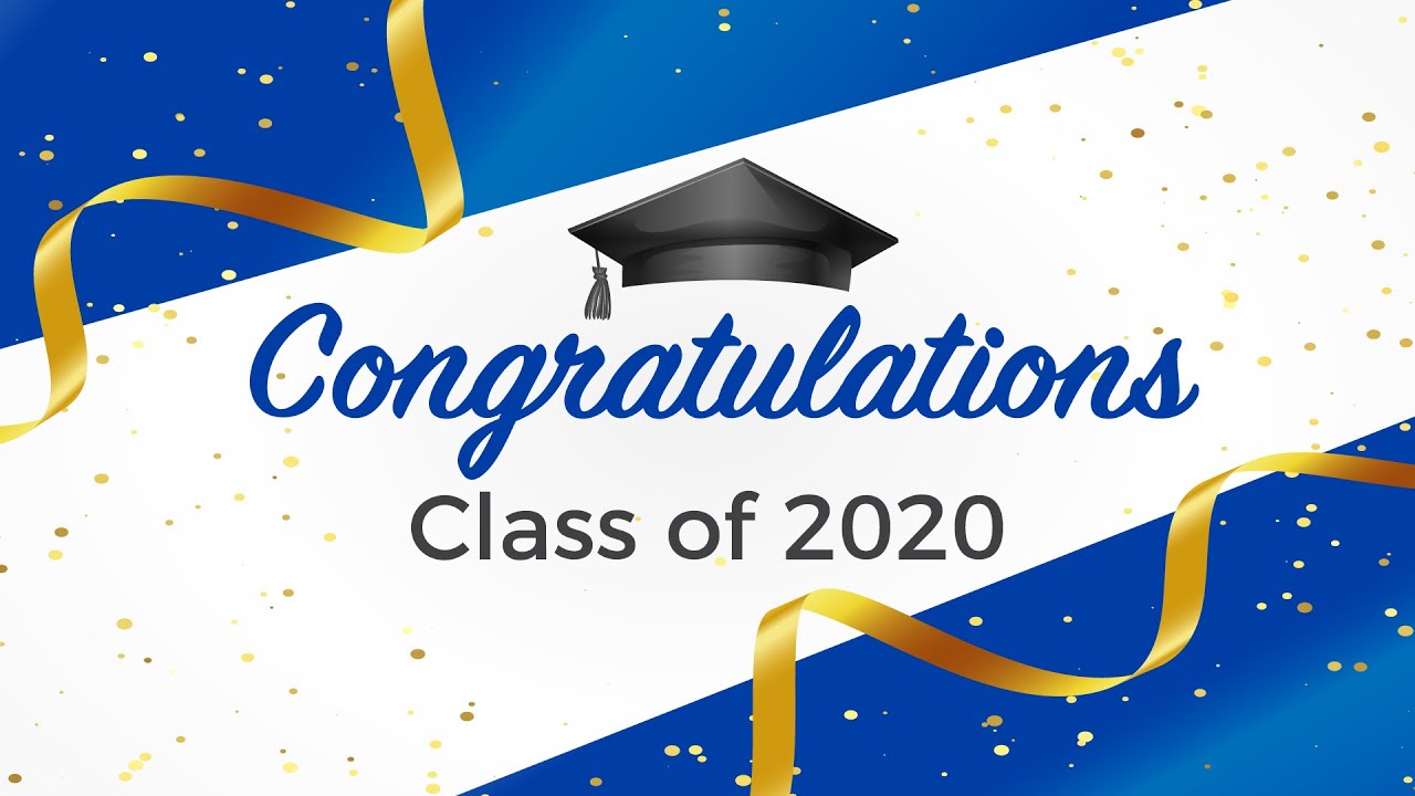 Congratulations Class of 2020 - YouTube