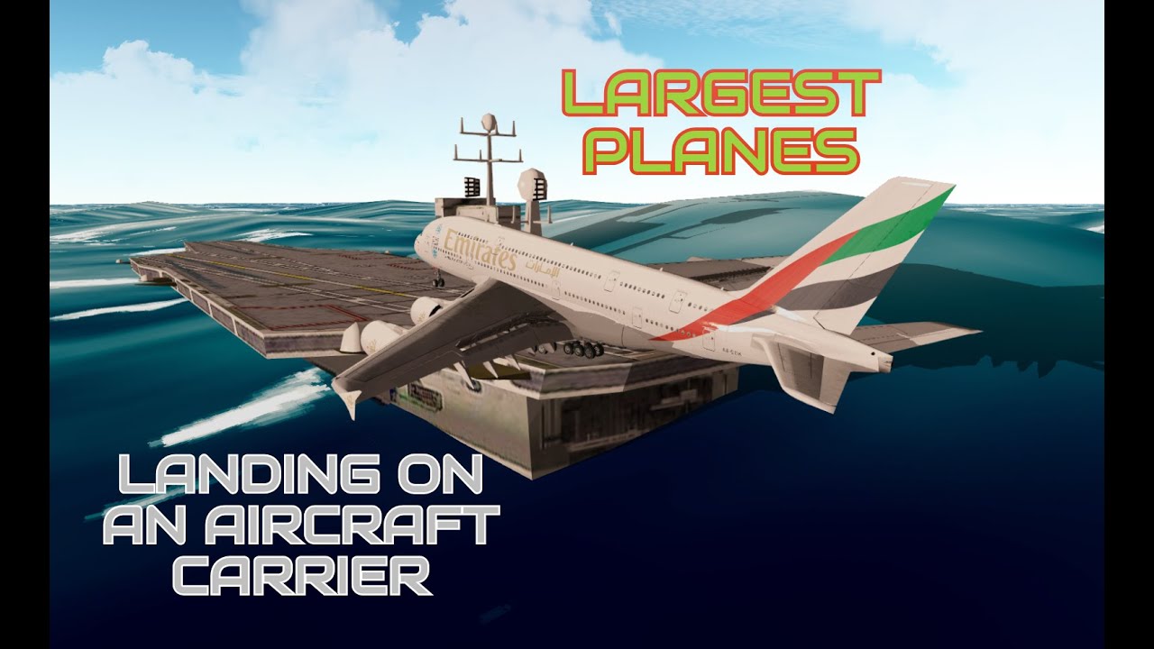 Landing the Largest Planes on an Aircraft Carrier in Flight Simulator ...