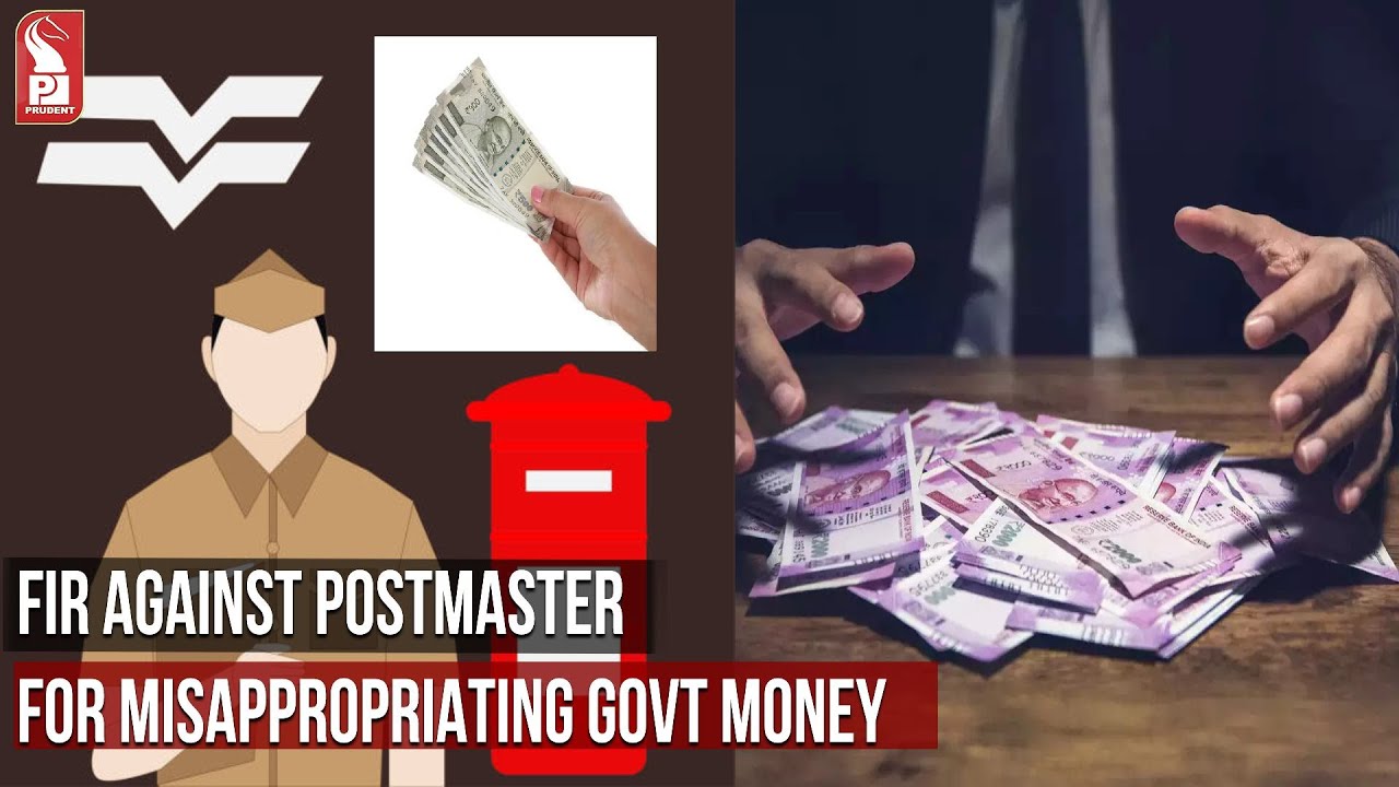 FIR AGAINST POSTMASTER FOR MISAPPROPRIATING GOVT MONEY - YouTube