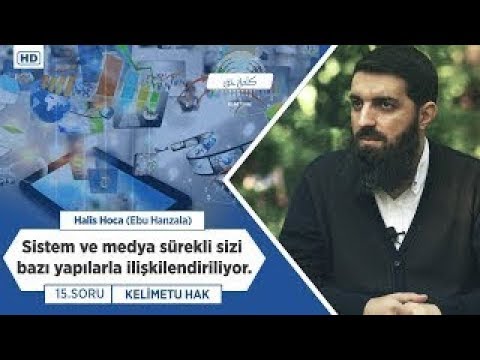 Sistem ve medya sürekli sizi bazı yapılarla ilişkilendiriyor - Halis Hoca (Ebu Hanzala)