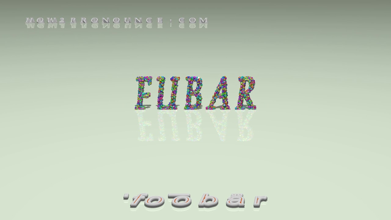 fubar - pronunciation + Examples in sentences and phrases - YouTube