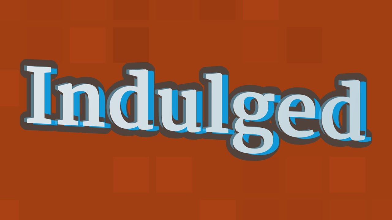 INDULGED pronunciation • How to pronounce INDULGED - YouTube