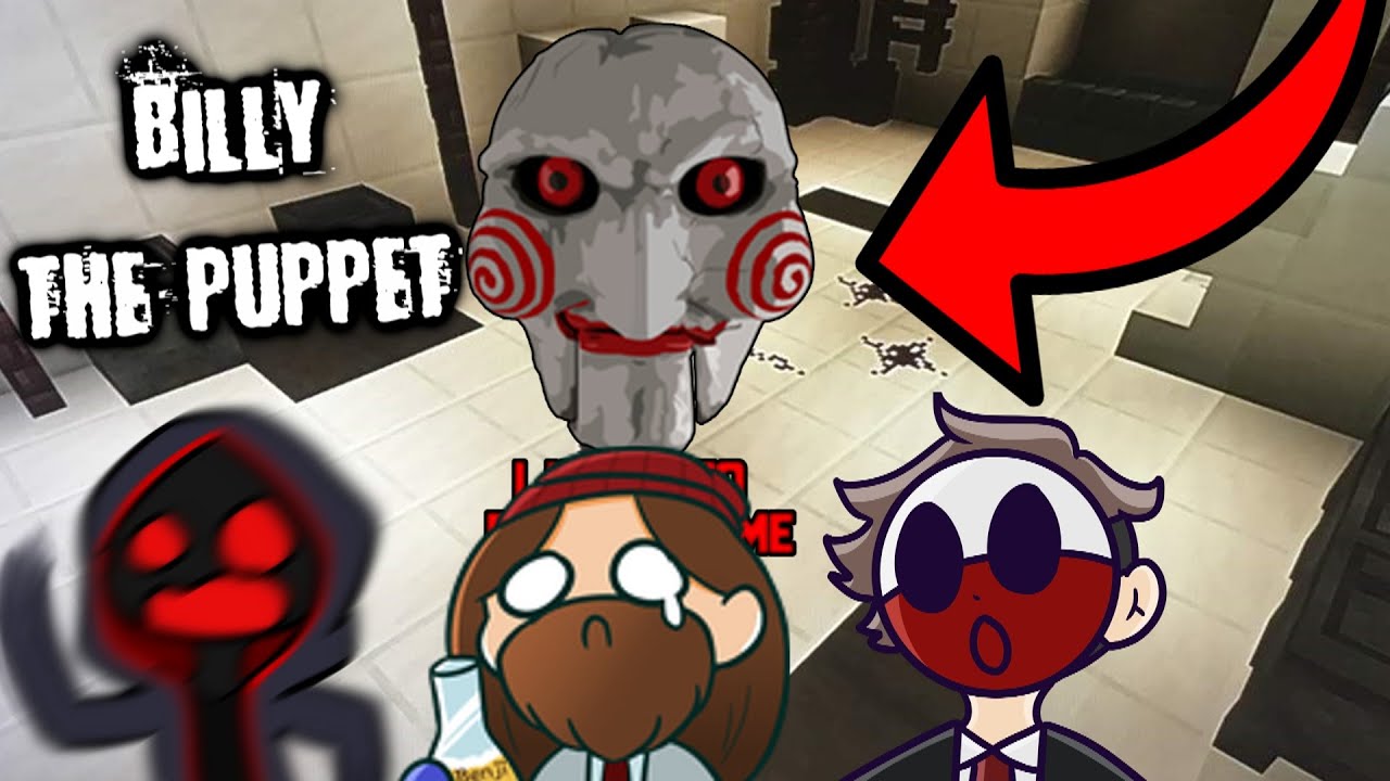 MINECRAFT WE FOUND BILLY THE PUPPET FROM THE BOOK OF SAW (I WANT TO ...