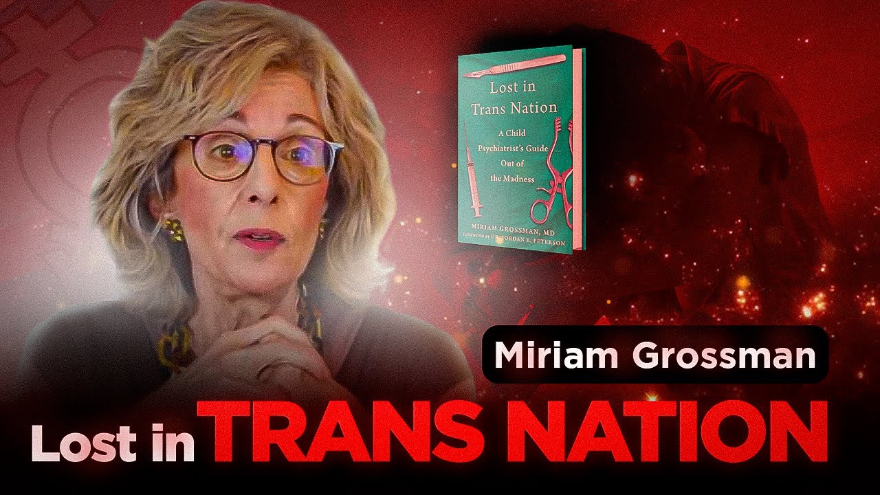 Lost in Transnation | Dr. Miriam Grossman - YouTube
