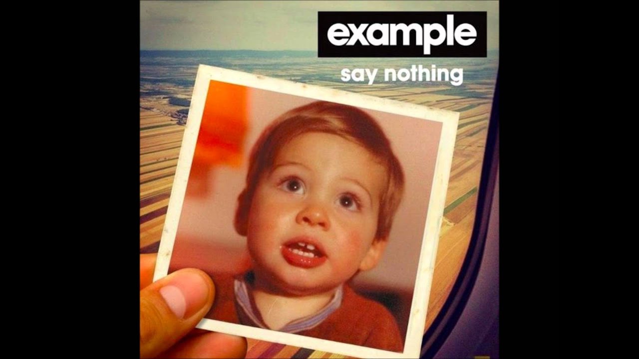 Example - Say Nothing (HD) - YouTube