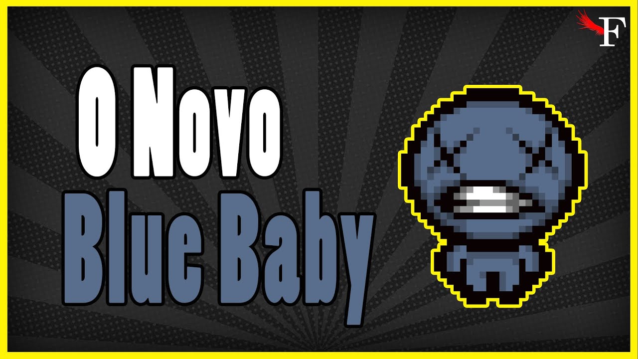 TESTANDO O NOVO BLUE BABY! - THE BINDING OF ISAAC REPENTANCE - #531 ...