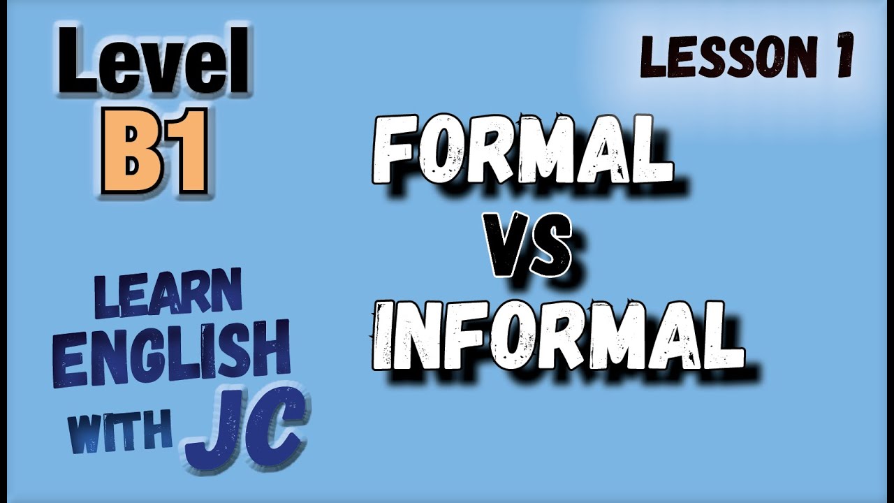 Learn English: Level B1 (Intermediate, Vocabulary) Formal VS Informal ...