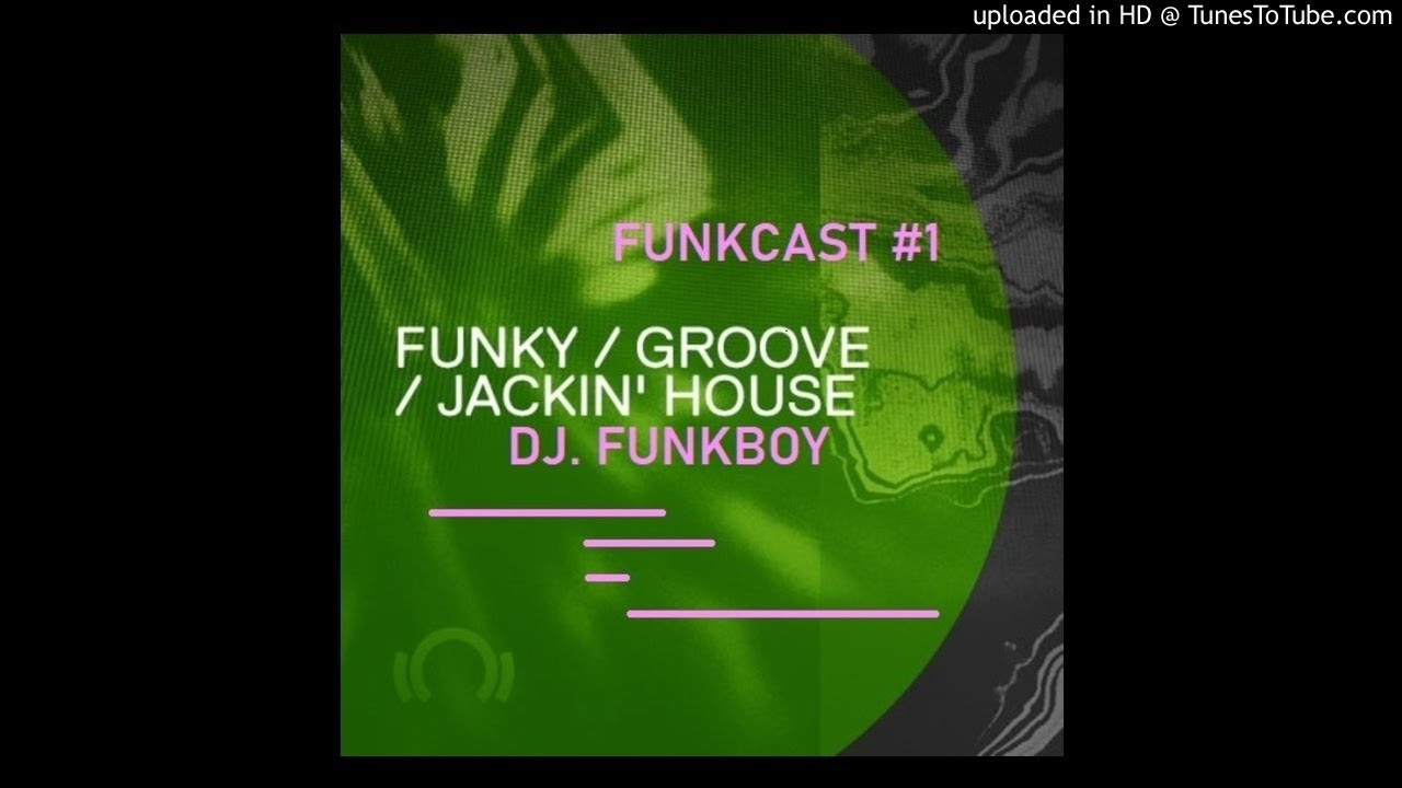 DJ FUNKBOY - FUNKCAST #1 - YouTube