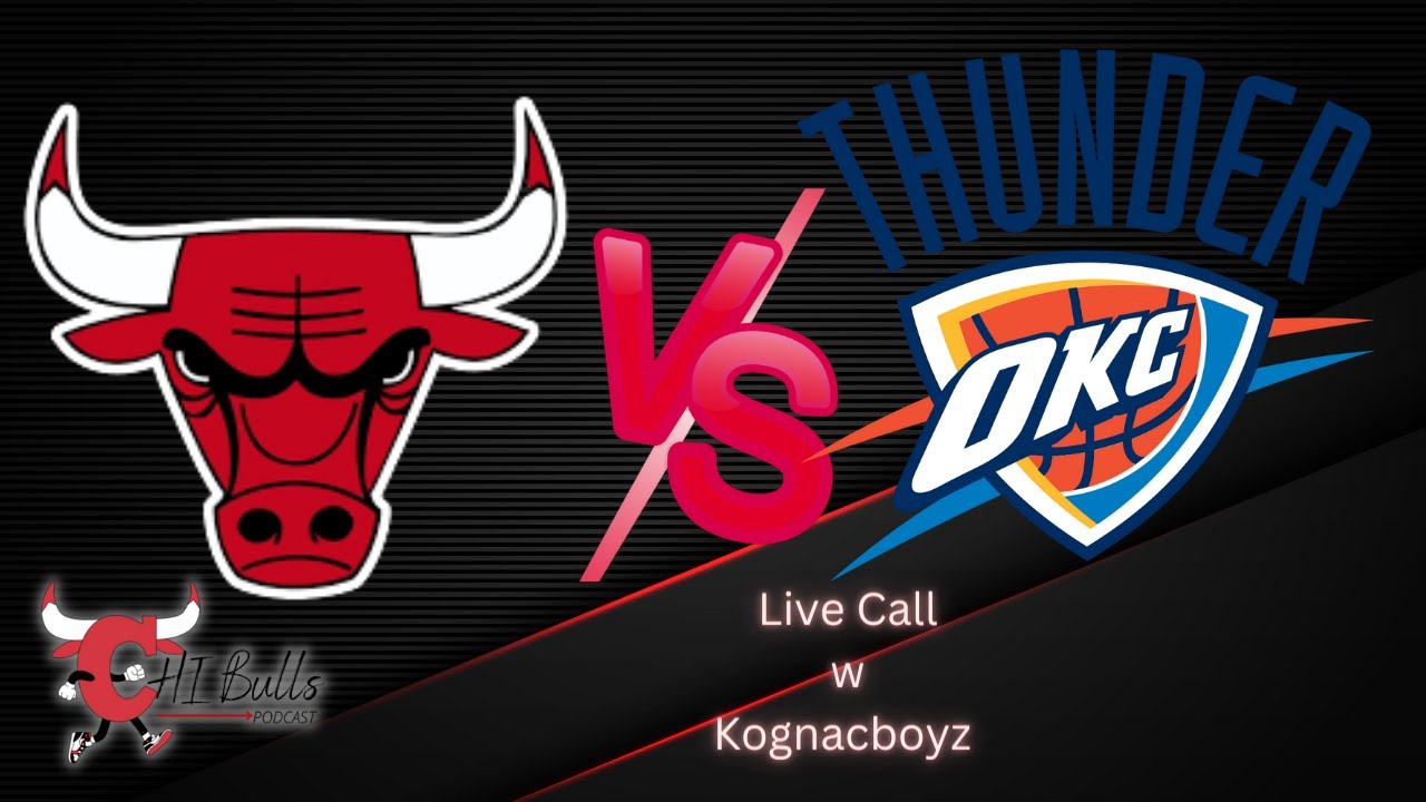 Chicago Bulls vs OKC Thunder Live Call with The Kognacboyz - YouTube