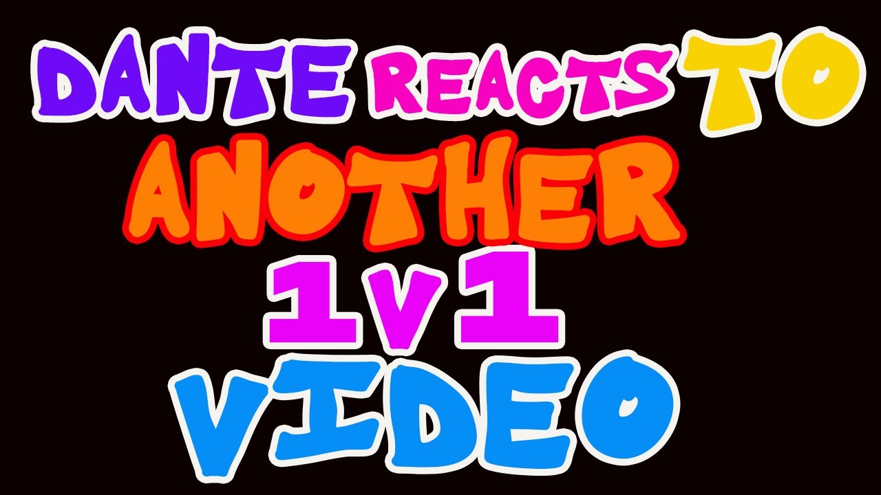 DANTE REACTS TO ANOTHER 1V1 VIDEO - YouTube