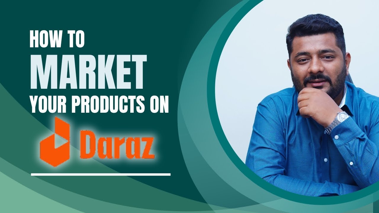 How to do marketing for your Product | Daraz marketing | Daraz Guide ...