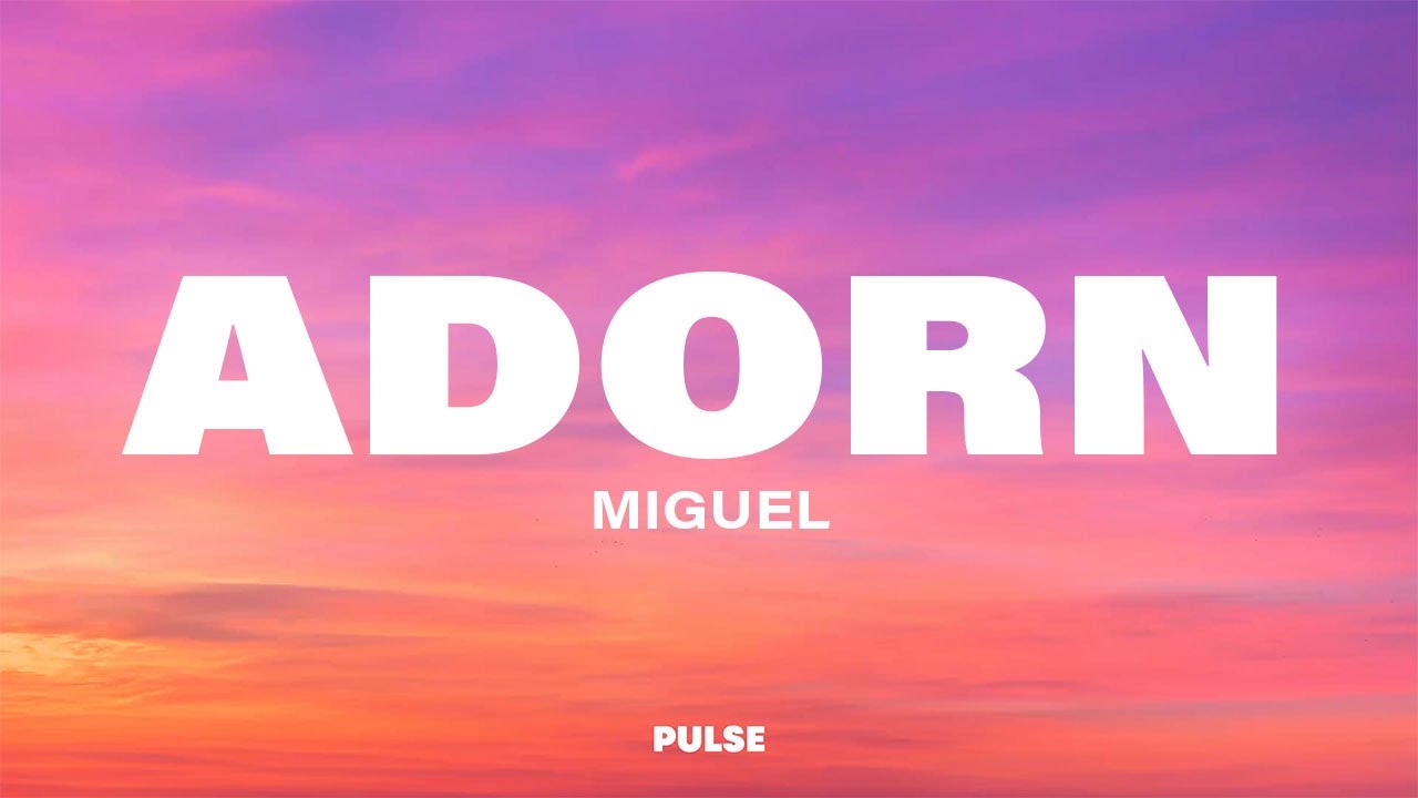 Miguel - Adorn (Lyrics) - YouTube