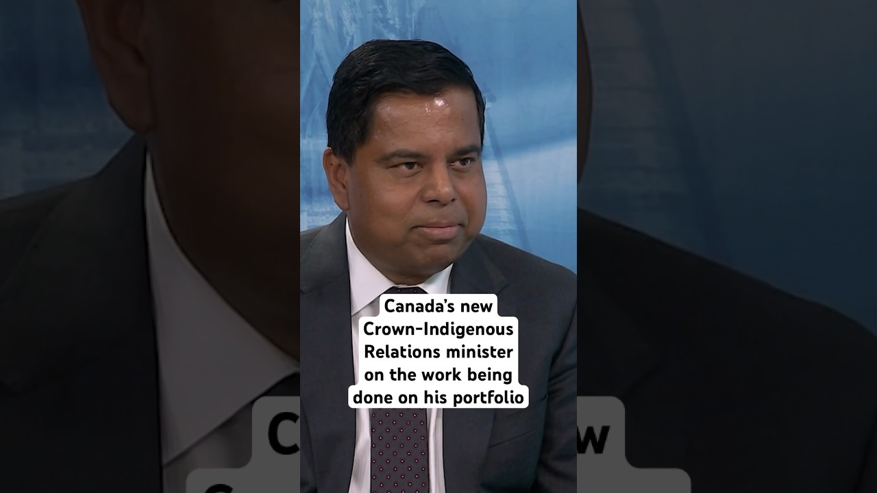 Canada’s new Crown-Indigenous Relations minister on the work being done ...