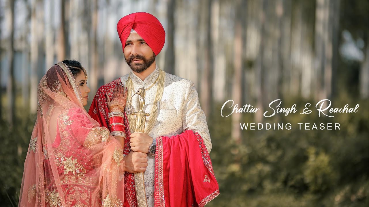 Chattar Singh & Reachal Wedding Teaser - YouTube