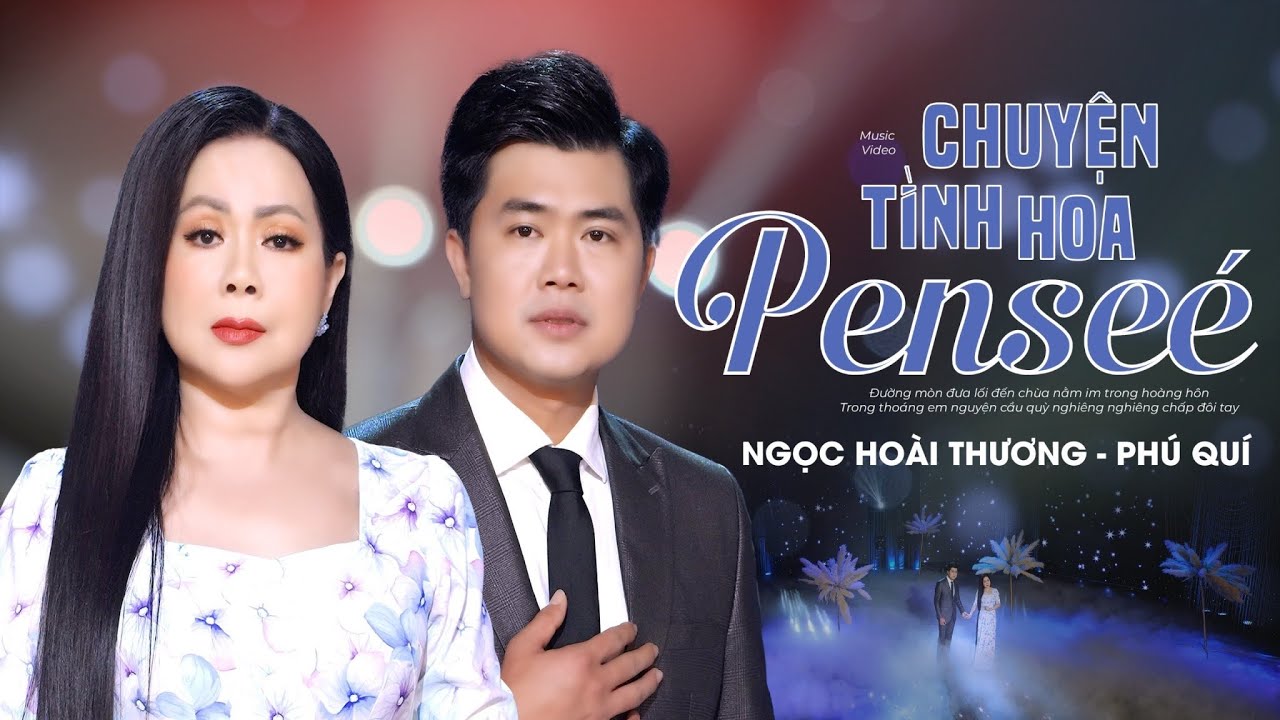 Chuyện Tình Hoa Pensée - Ngọc Hoài Thương ft. Phú Quí | 4k Mv Official ...