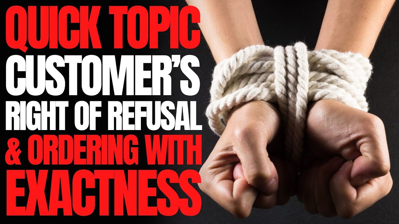 Customer's Right of Refusal & Ordering With Exactness: WCJ Quick Topic ...