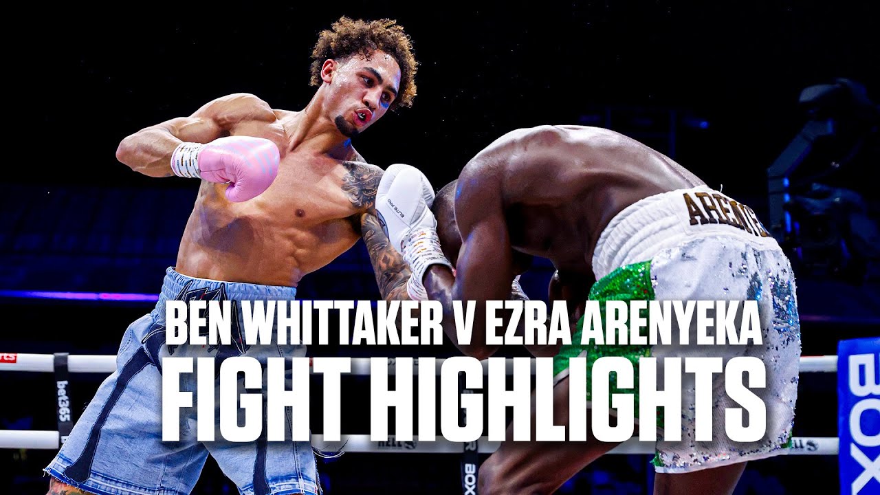 Ben Whittaker v Ezra Arenyeka Fight Highlights | Careful What You Wish For 😈 - YouTube