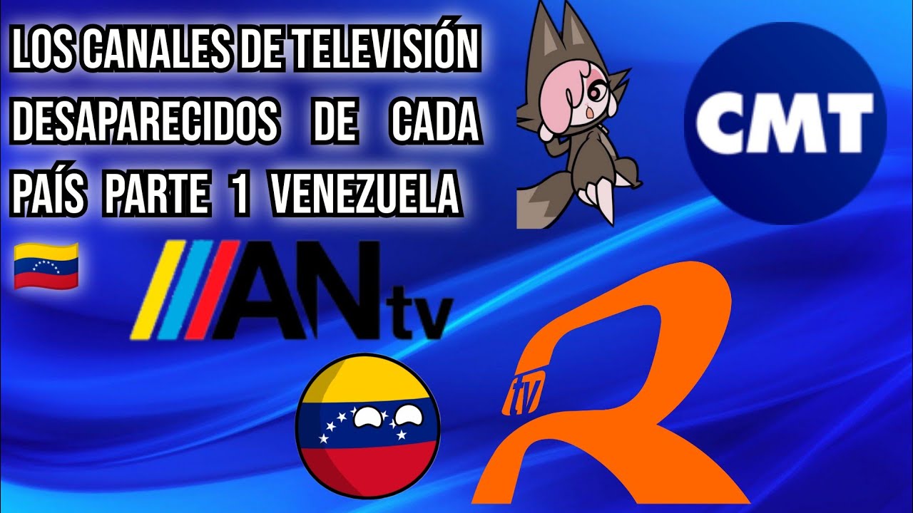 LOS CANALES DE TELEVISIÓN DESAPARECIDOS DE CADA PAÍS PARTE 1 VENEZUELA ...