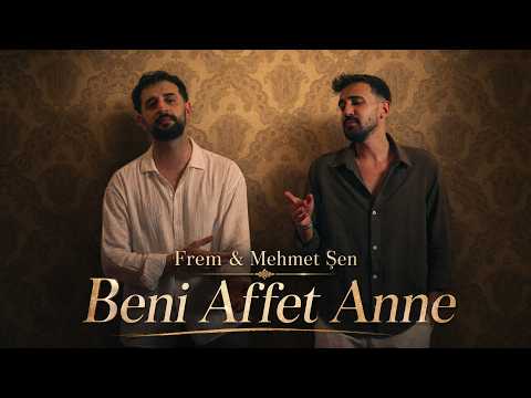 Frem & Mehmet Şen - Beni Affet Anne (Official Video)