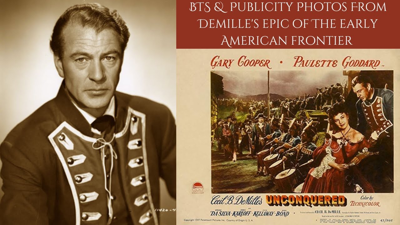 UNCONQUERED 1947 - BTS & Publicity Photos From DeMille's Classic Of The ...