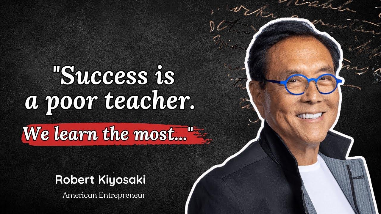 10 Timeless Words Of Wisdom From Robert Kiyosaki You Need To Know Youtube