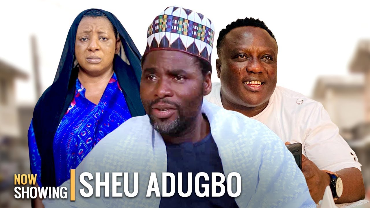 SHEU ADUGBO | 2025 Trending Yoruba Movies Drama Starring Ibrahim Chatta ...