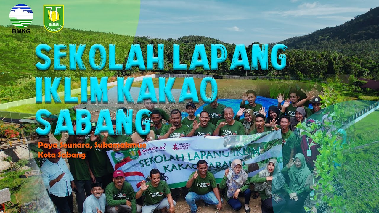 SEKOLAH LAPANG IKLIM KAKAO SABANG 2022 - YouTube