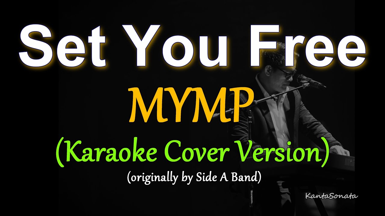 Set You Free - by MYMP (Karaoke Version) - YouTube